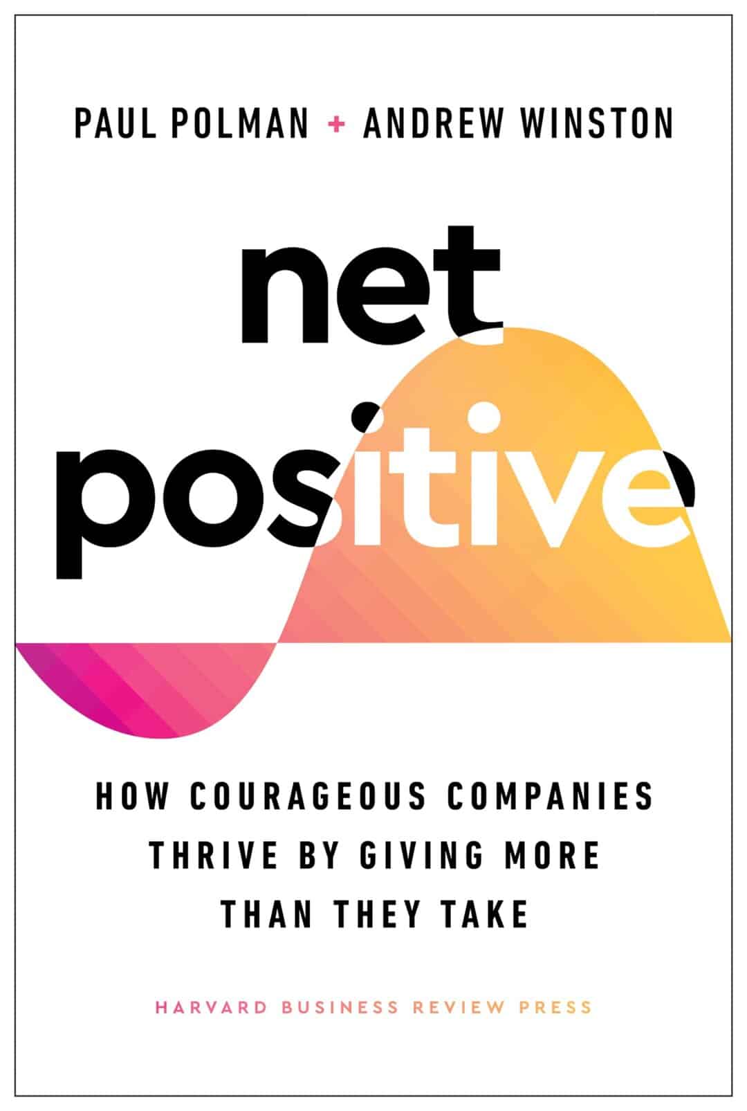 LE LETTURE DI PRIMATE - Net Positive - How courageous companies thrive ...